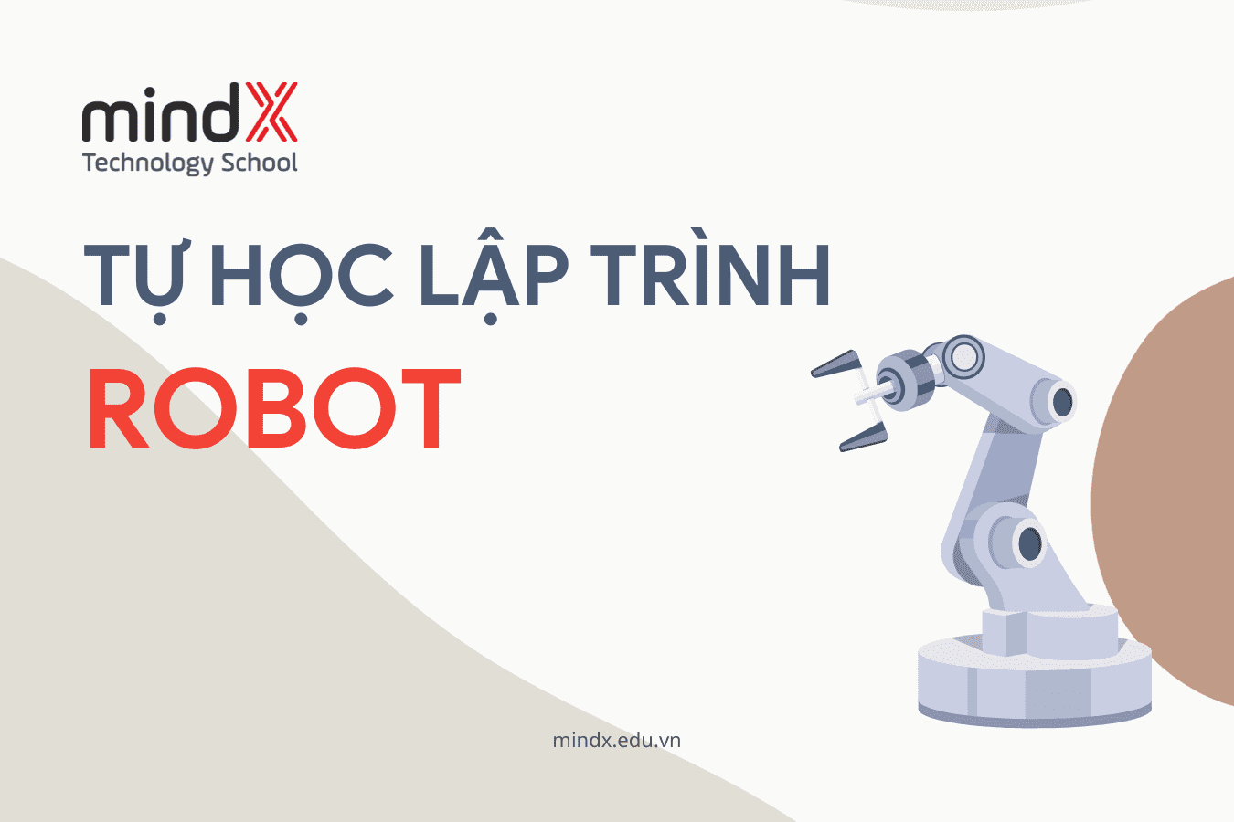 Tự học lập trình Robot: +5 bước nhập môn với Robotics cơ bản - MindX blog