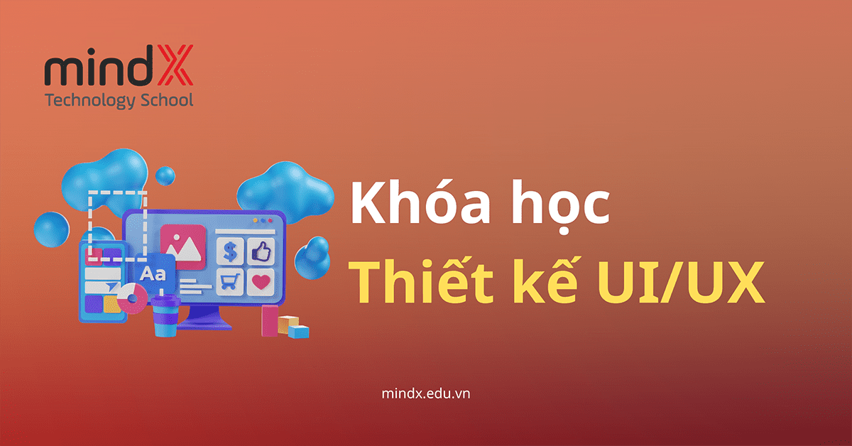 Khóa học thiết kế UI/UX tại Hà Nội: TOP +5 trung tâm hàng đầu - MindX blog